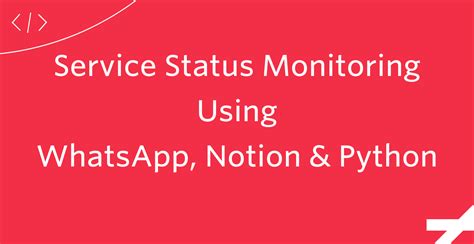Service Status Monitoring Using Whatsapp Notion And Python Twilio