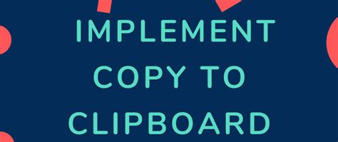 How To Implement Copy To Clipboard On A Website DEV Community