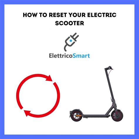 How To Reset Your Electric Scooter Elettricosmart