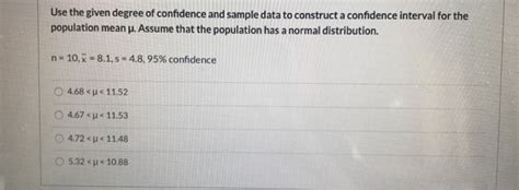 Solved Use The Given Degree Of Confidence And Sample Data To