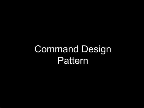 Command Design Pattern Ppt
