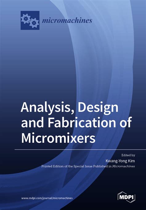 Analysis Design And Fabrication Of Micromixers Mdpi Books