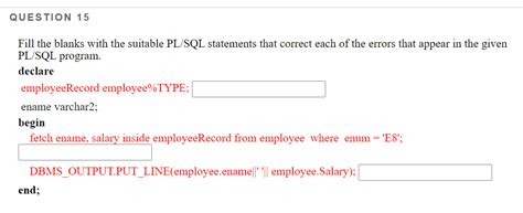 Solved QUESTION 15 Fill The Blanks With The Suitable PL SQL Chegg