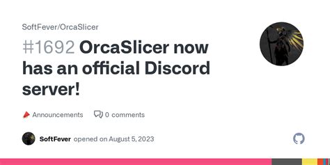 Orcaslicer Now Has An Official Discord Server · Softfever Orcaslicer · Discussion 1692 · Github