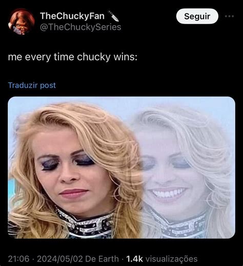 Literally Me Every Time 😂 R Chucky