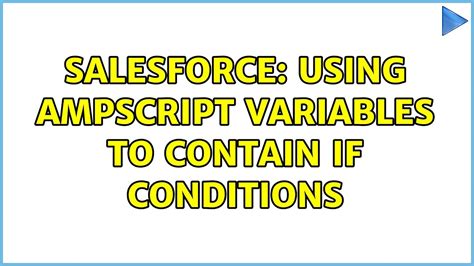 Salesforce Using Ampscript Variables To Contain If Conditions Youtube