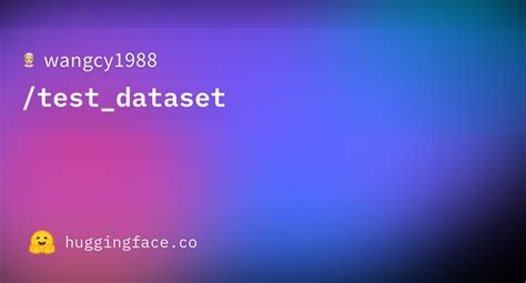 Wangcy1988testdataset · Datasets At Hugging Face