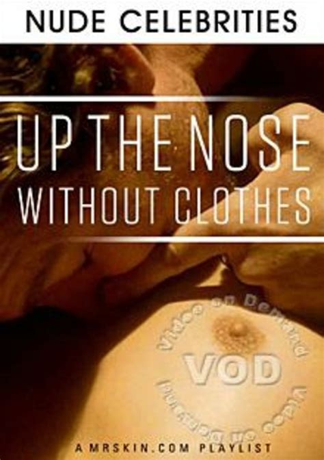 Up The Nose Without Clothes By Mr Skin HotMovies