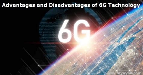 What Are The Advantages And Disadvantages Of 6g Technology