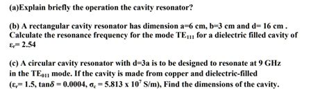SOLVED A Explain Briefly The Operation Of The Cavity Resonator B A Rectangular Cavity