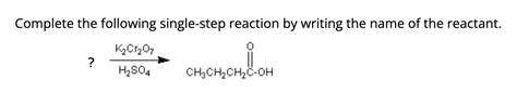 Solved Complete The Following Single Step Reaction By Chegg