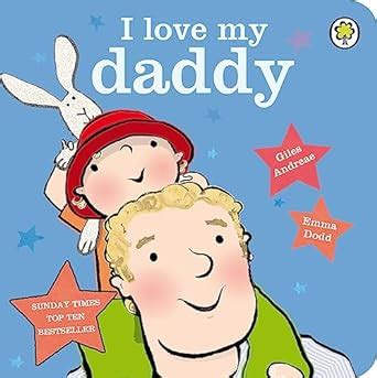 I Love My Daddy Andreae Giles Dodd Emma Amazon In Books