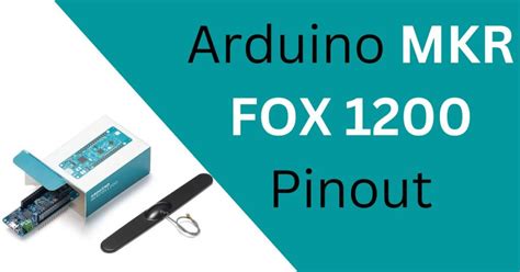 Arduino MKR FOX Pinout Electronic Smith