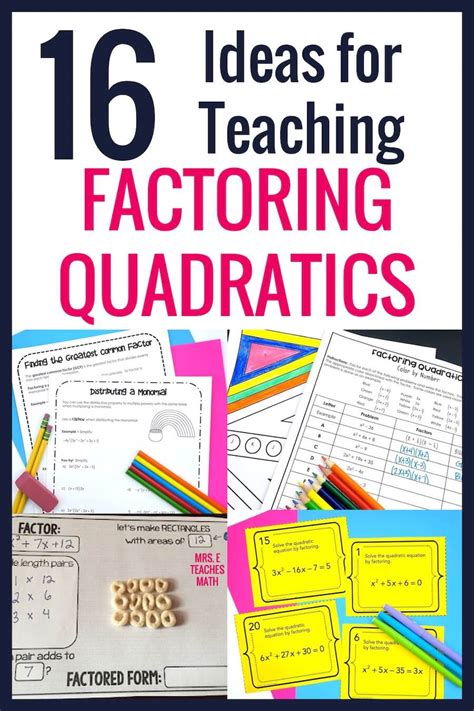 16 Ideas For Teaching Factoring Quadratics Mrs E Teaches Math