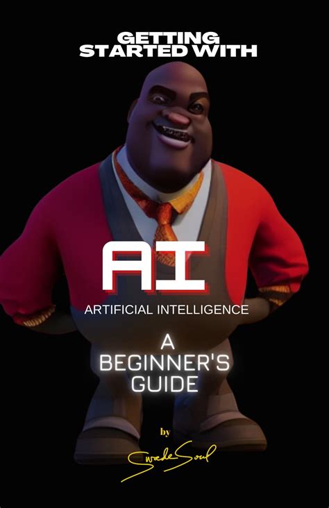 Getting Started With Ai Artificial Intelligence A Beginner‘s Guide Ebook By Swade Soul Epub