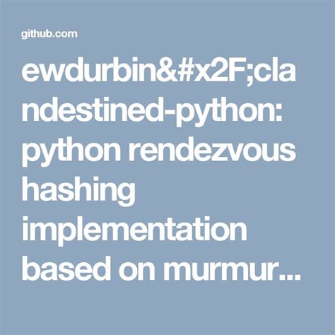 Ewdurbin Clandestined Python Python Rendezvous Hashing Implementation