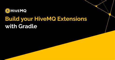 Build Your HiveMQ Extensions With Gradle