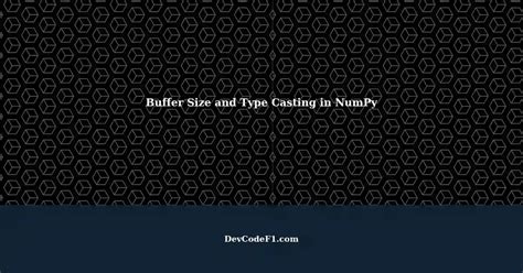 Increasing Buffer Size With Type Casting In Numpyndarray