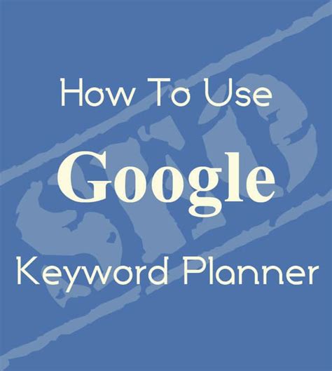 How To Use Google Keyword Planner Midwestern Moms