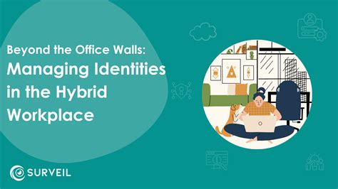 Managing Identities In The Hybrid Working Environment Surveil