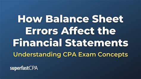 How Balance Sheet Errors Affect The Financial Statements Uncovering The Impact Superfastcpa