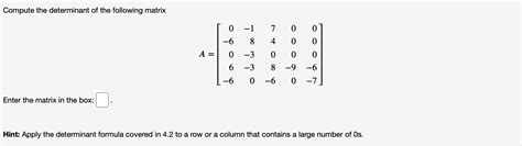 Solved Compute The Determinant Of The Following Matrix Chegg