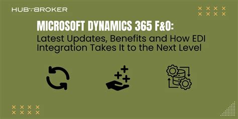Microsoft Dynamics 365 Fando Latest Updates Benefits And How Edi Integration Takes It To The