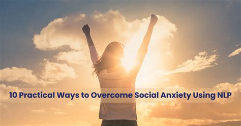 NLP Techniques To Overcome Social Anxiety And Regain Confidence