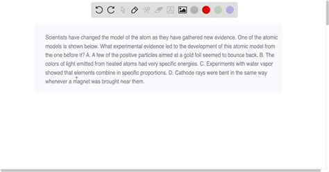 SOLVED Scientists Have Changed The Model Of The Atom As They Have Gathered New Evidence One Of