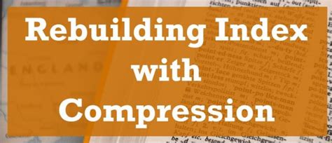 Sql Server Rebuilding Index With Compression Sql Authority With Pinal Dave