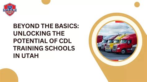 Ppt Beyond The Basics Unlocking The Potential Of Cdl Training Schools In Utah Powerpoint