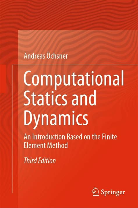 Computational Statics And Dynamics An Introduction Based On The Finite Element Method 3rd