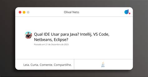 Qual Ide Usar Para Java Intellij Vs Code Netbeans Eclipse Olival