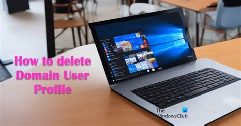 How To Delete Domain Profile In Windows 1110