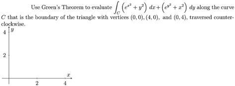 Solved Use Greens Theorem To Evaluate âˆ®ex 1 Dx Ey 1 Dy
