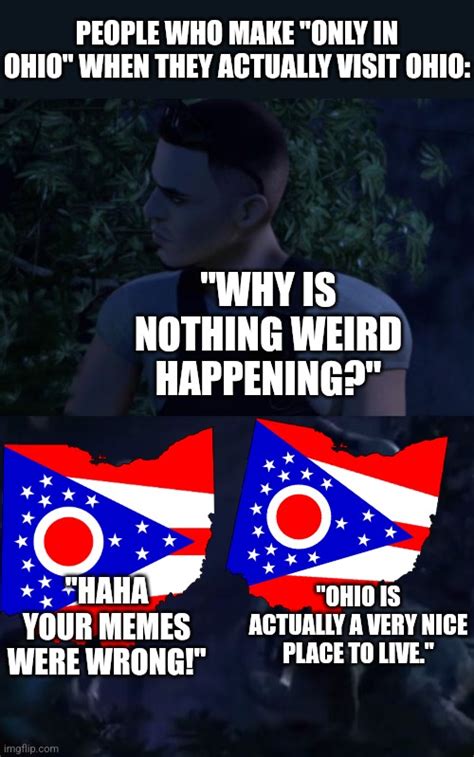 Stop With The Only In Ohio Memes Imgflip