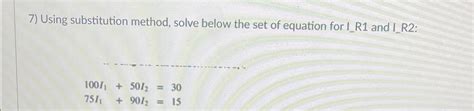 Solved Using Substitution Method Solve Below The Set Of