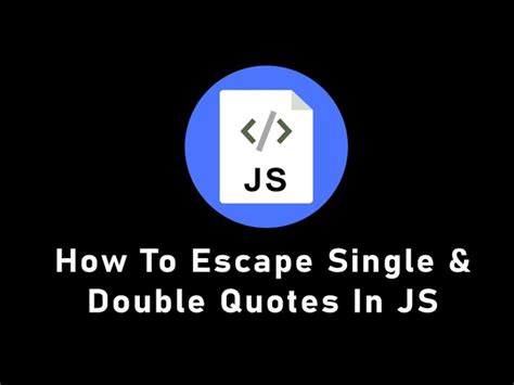 Javascript String Escape Quotes