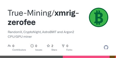 Github True Miningxmrig Zerofee Randomx Cryptonight Astrobwt And
