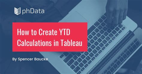 How To Create Ytd Calculations In Tableau Phdata
