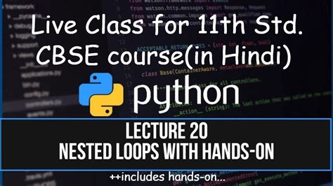 Python Class 20nested Loops With Hands On For 11th Std Cbsein Hindi Computer Science 2020