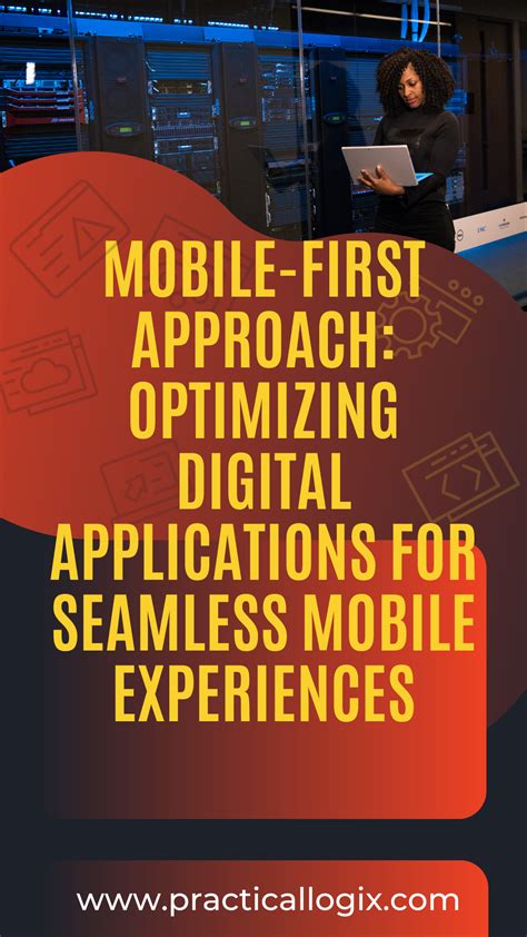Mobile First Approach Optimizing Digital Applications For Seamless