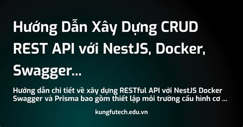Hướng Dẫn Xây Dựng Crud Rest Api Với Nestjs Docker Swagger Và Prisma