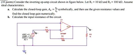 10 Points Consider The Inverting Op Amp Circuit Shown In Figure Below Let R 10 K And R
