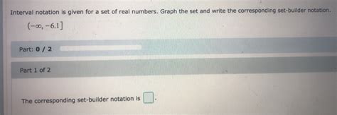 Solved Interval Notation Is Given For A Set Of Real Numbers