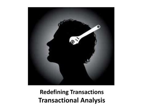 Redefining Transactions Transactional Analysis Manu Melwin Joy Ppt