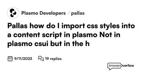 Pallas How Do I Import Css Styles Into A Content Script In Plasmo Not In Plasmo Csui But In