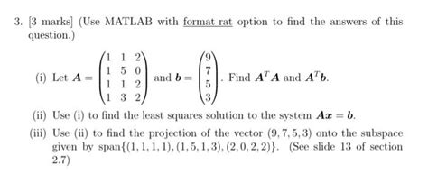 Solved 3 3 Marks Use Matlab With Format Rat Option To