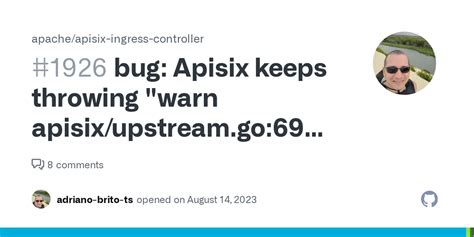 bug apisix keeps throwing warn apisix upstream go 69 upstream not