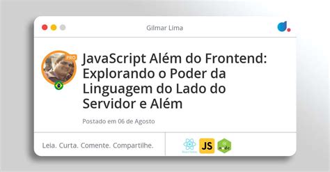 JavaScript Além do Frontend Explorando o Poder da Linguagem do Lado do Servidor e Além